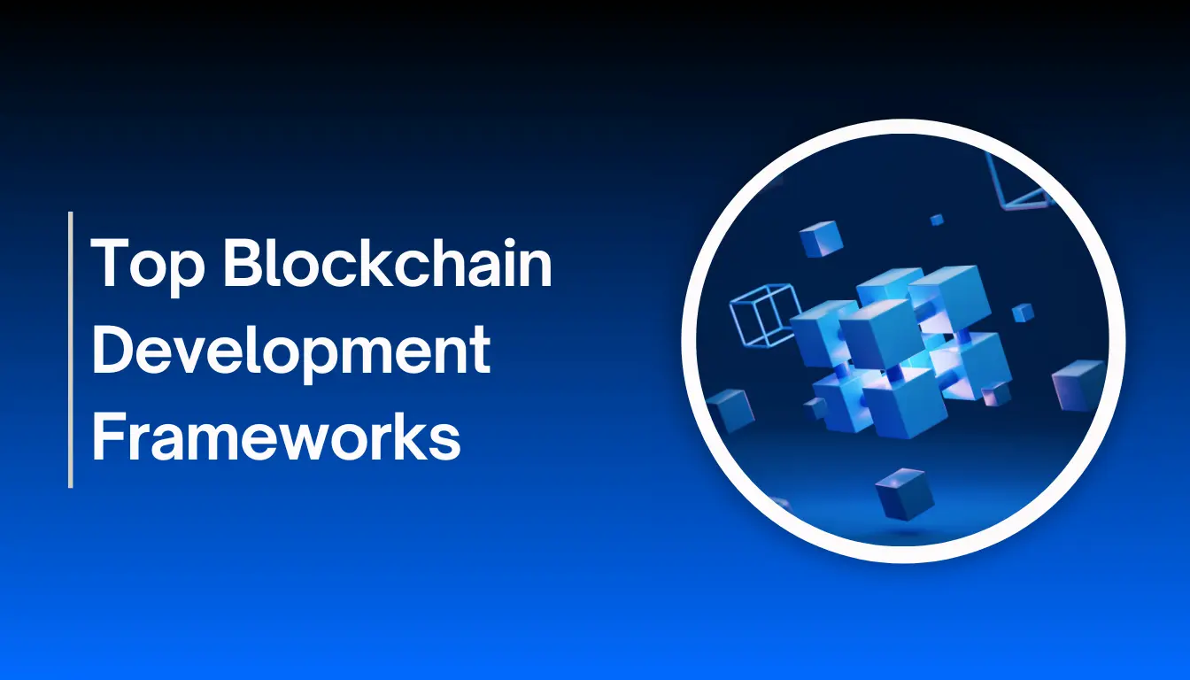 Top Blockchain Development Frameworks to Know in 2025 - Mobile App & Web Development Services ...